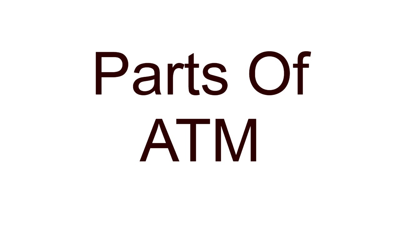 Parts of ATM -Key ATM features - BCA Blog