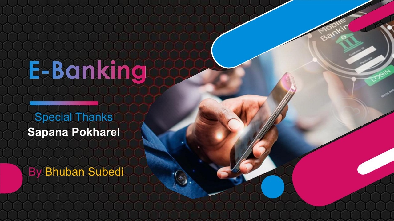 E-banking Topic Presentation BCA TU Nepal 2024 For Free Download PDF ...