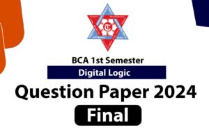 Digital Logic 1st Semester BCA 2024 Final Question Paper TU - BCA Blog